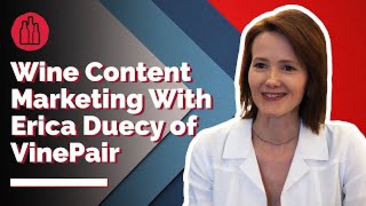 Wine Content Marketing With Erica Duecy, Editor in Chief & Chief Content Officer at VinePair